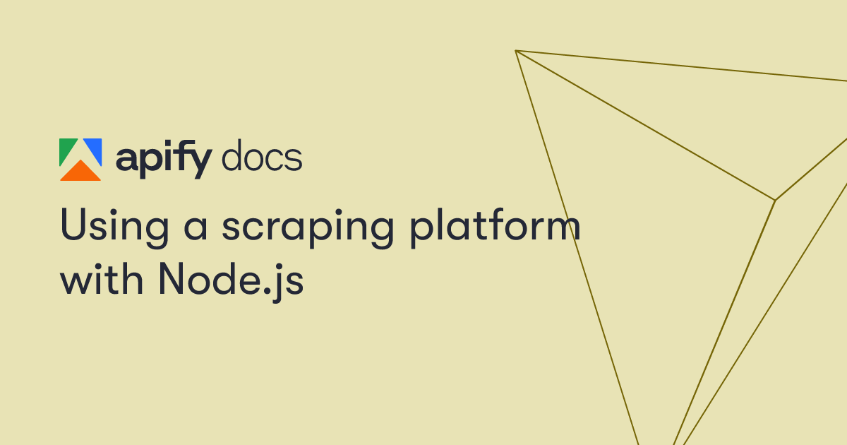Using a scraping platform with Node.js | Academy | Apify Documentation