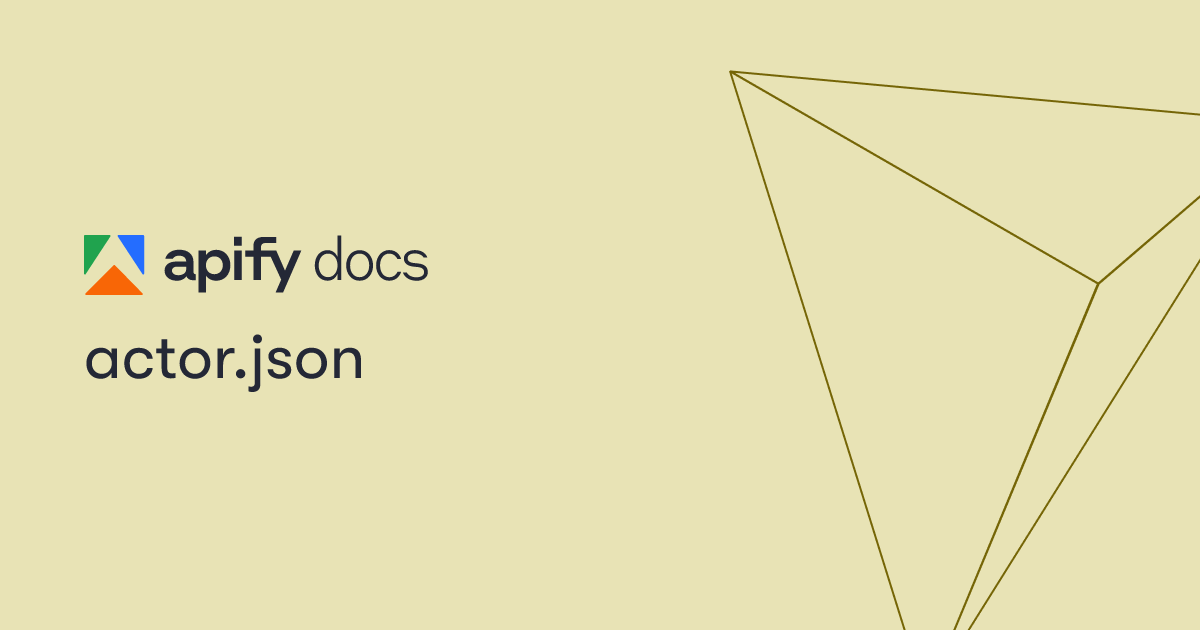 actor.json | Platform | Apify Documentation