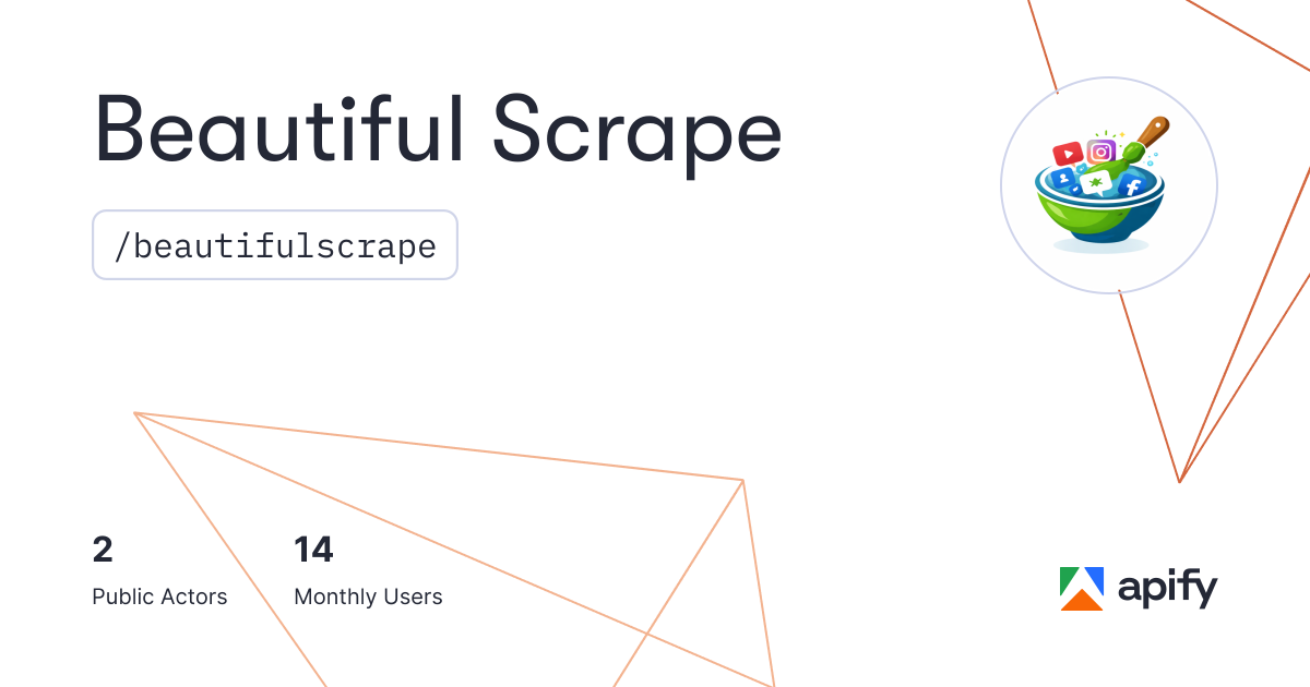 Beautiful Scrape (beautifulscrape) · Apify