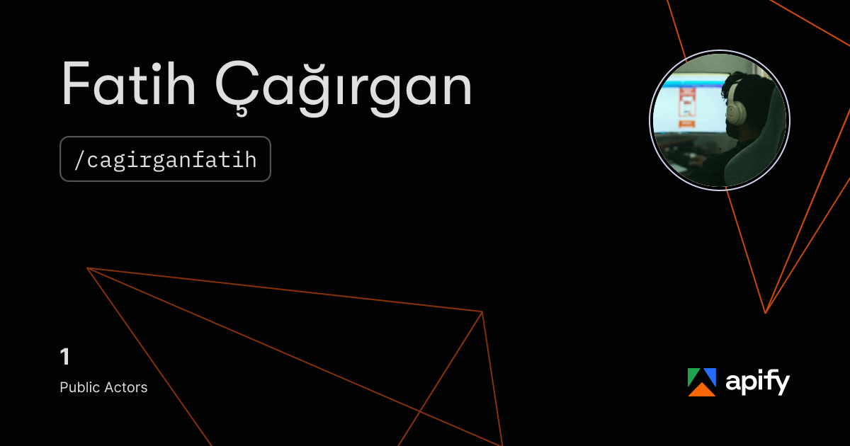 Fatih Çağırgan (cagirganfatih) · Apify