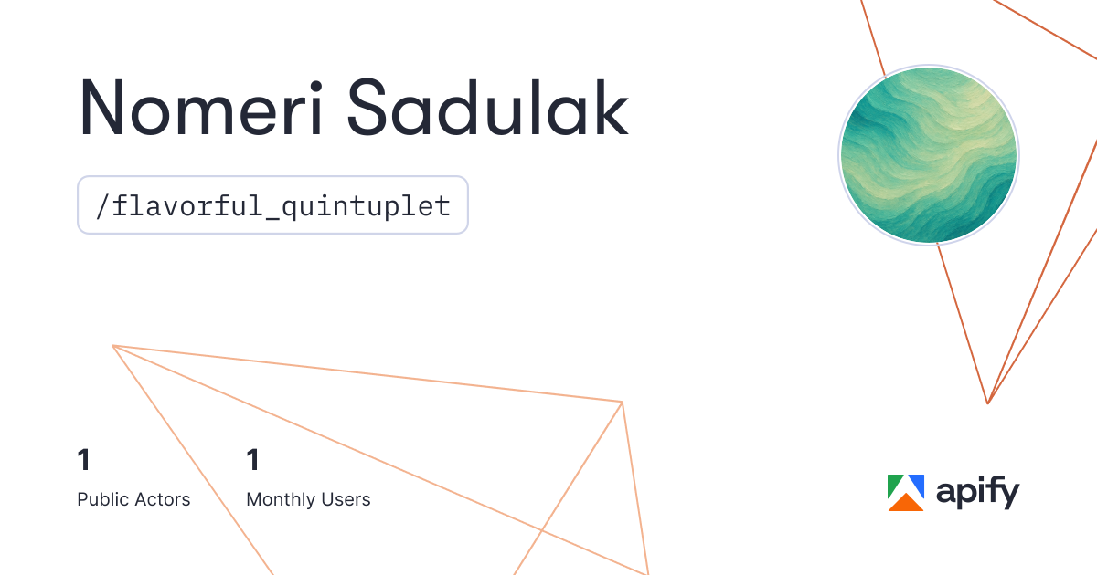Nomeri Sadulak (flavorful_quintuplet) · Apify