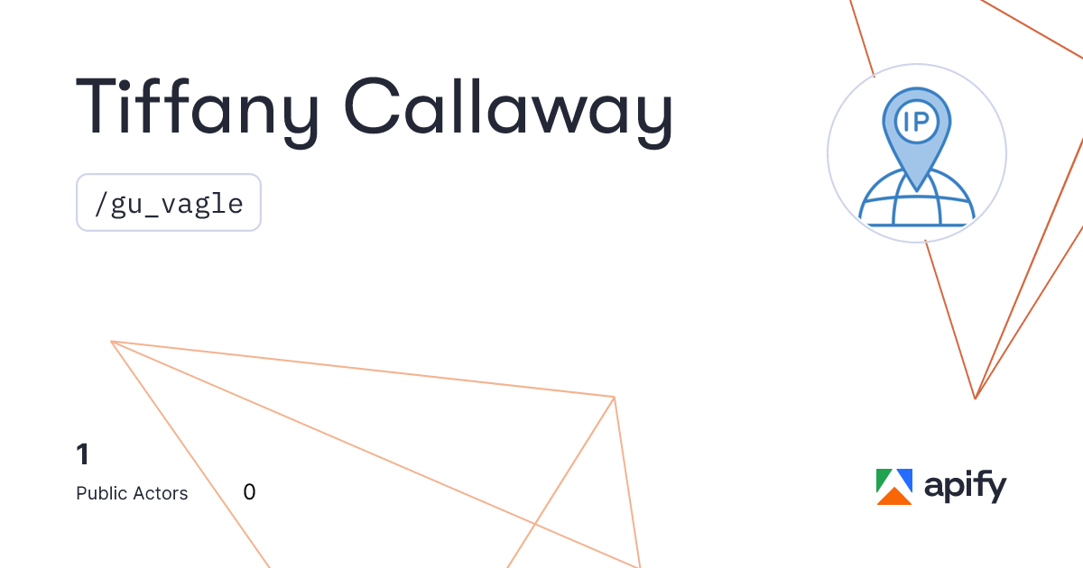 Tiffany Callaway (gu_vagle) · Apify