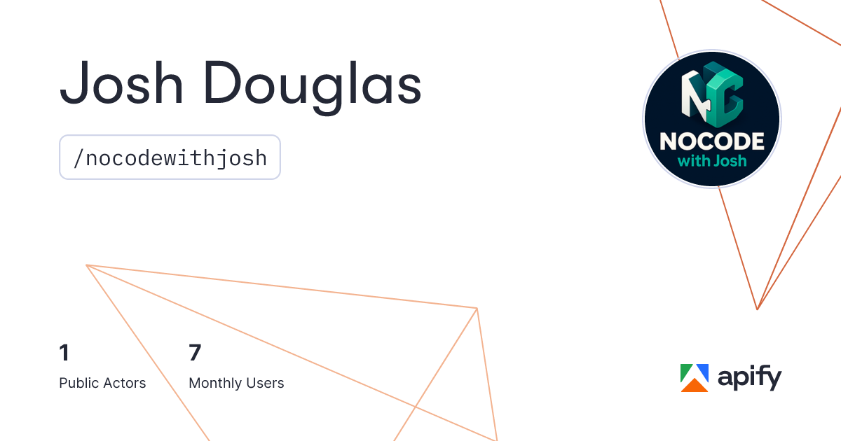 Josh Douglas (nocodewithjosh) · Apify