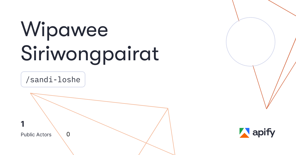 Wipawee Siriwongpairat (sandi-loshe) · Apify