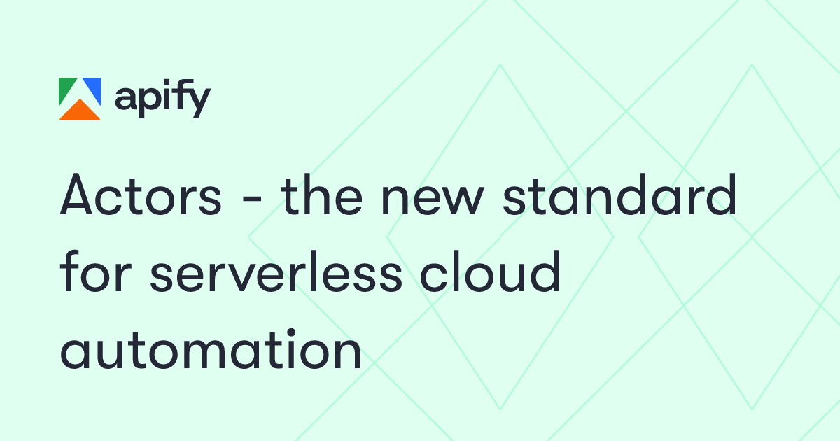 Actors - the new standard for serverless cloud automation · Apify