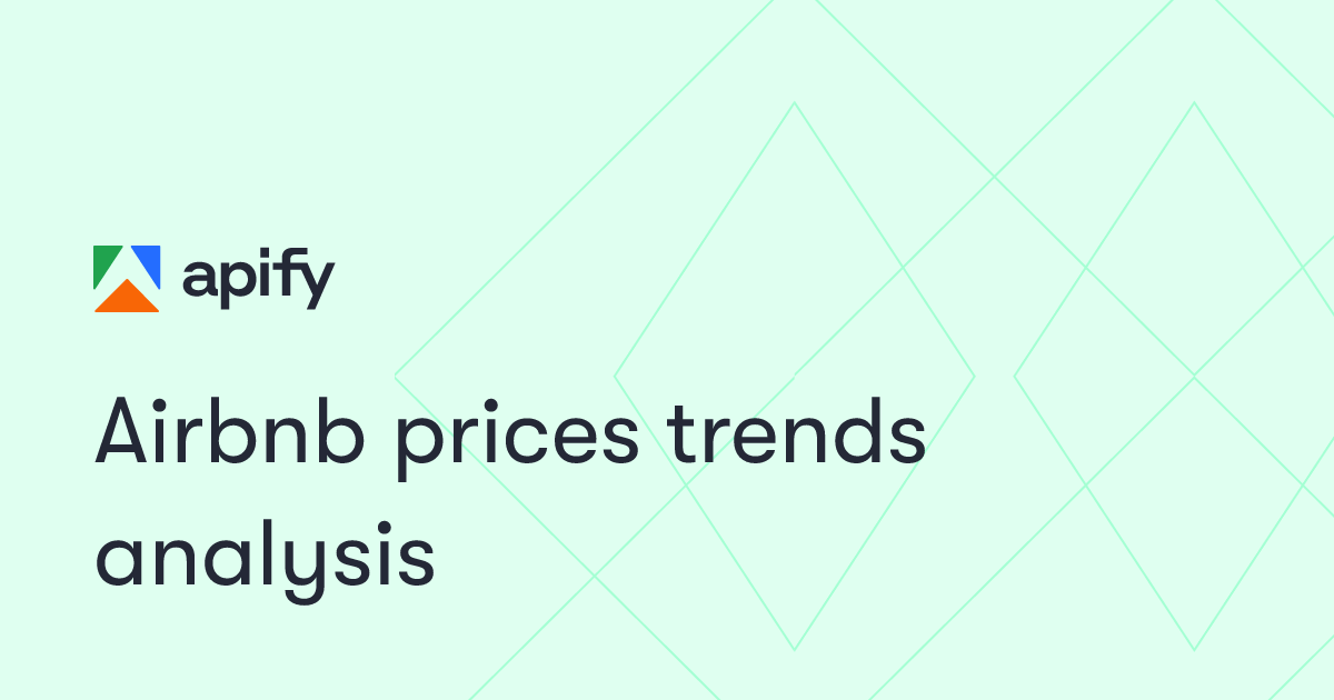 Airbnb prices trends analysis · Apify