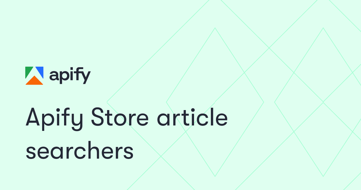 Apify Store article searchers · Apify