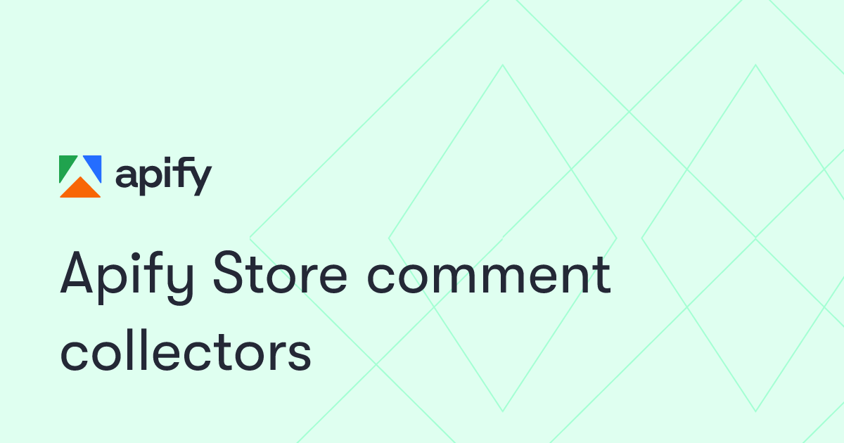 Apify Store comment collectors · Apify