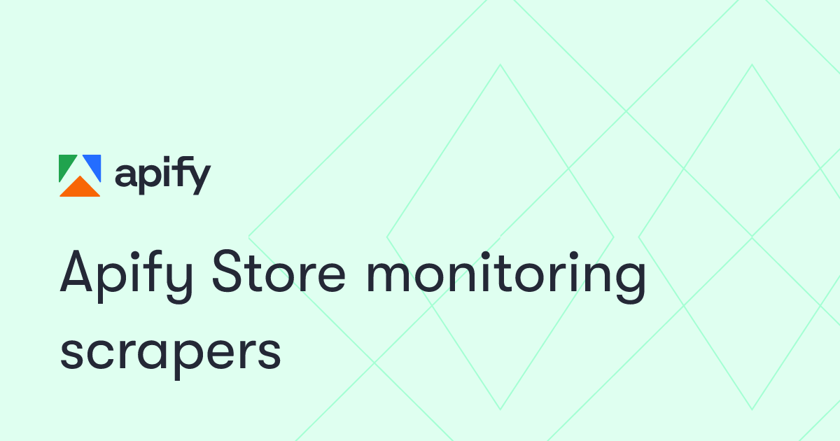 Apify Store monitoring scrapers · Apify