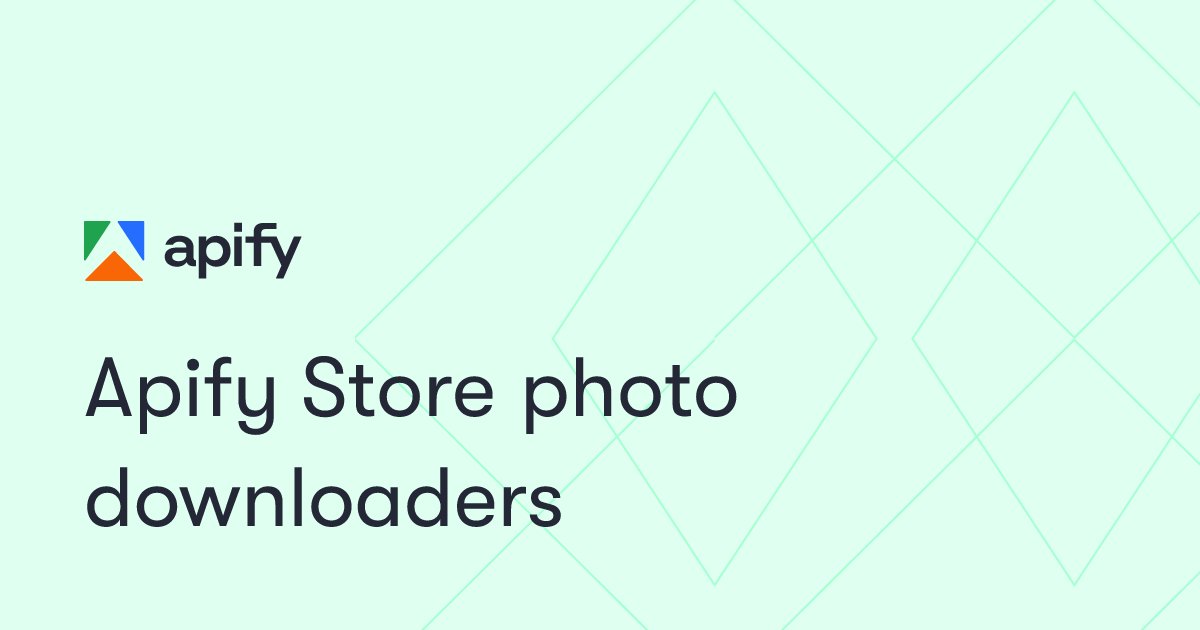 Apify Store photo downloaders · Apify