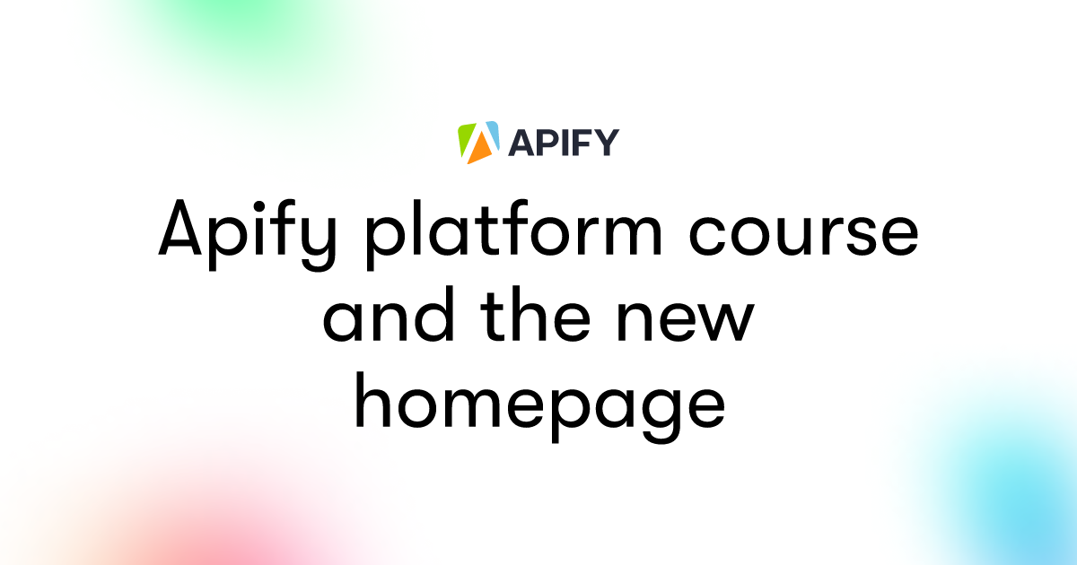 Apify platform course and the new homepage · Change log · Apify Apify platform course and the new homepage · Change log · Apify