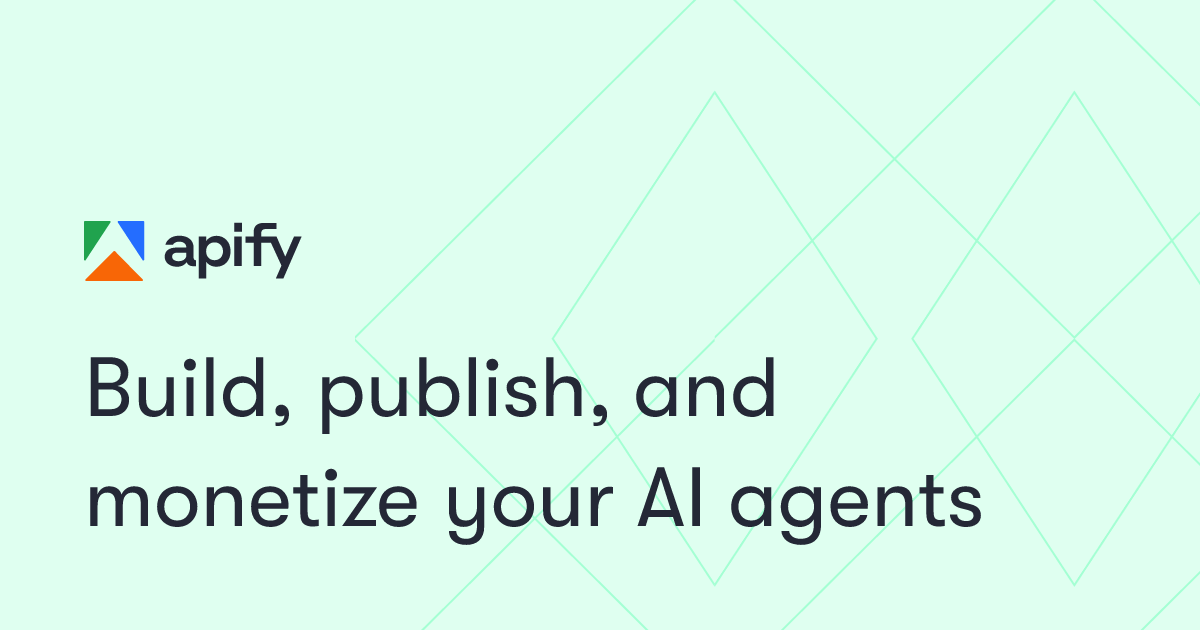Build, publish, and monetize your AI agents · Apify
