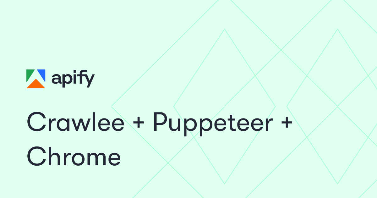 Crawlee + Puppeteer + Chrome · Template · Apify