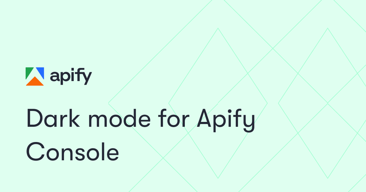 Dark mode for Apify Console · Change log · Apify
