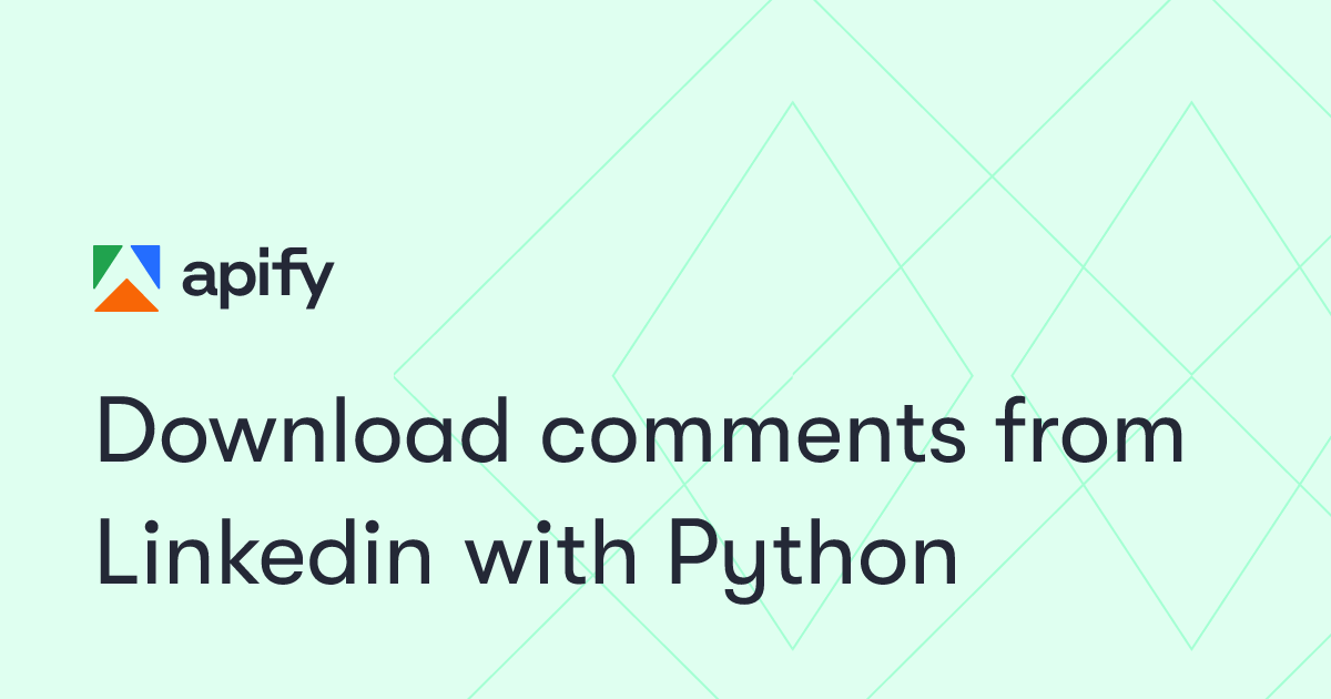 Download comments from Linkedin with Python · Apify