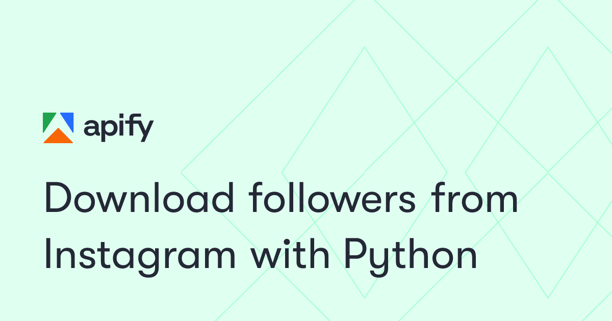 Download followers from Instagram with Python · Apify