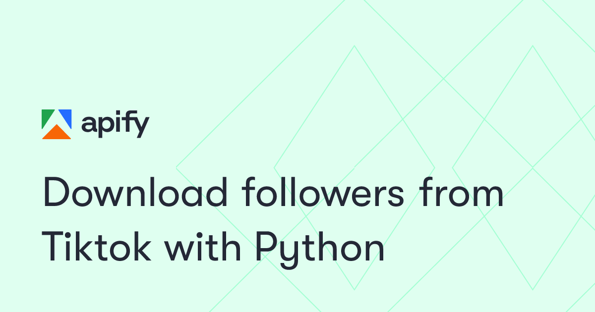 Download followers from Tiktok with Python · Apify