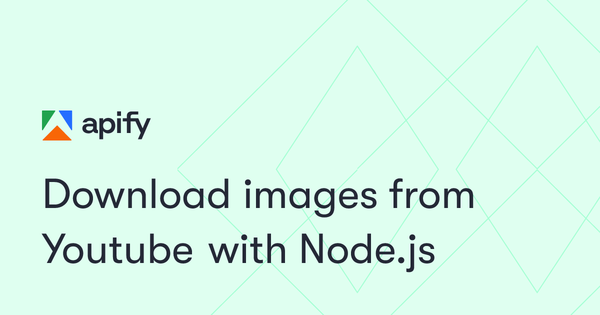 Download images from Youtube with Node.js · Apify