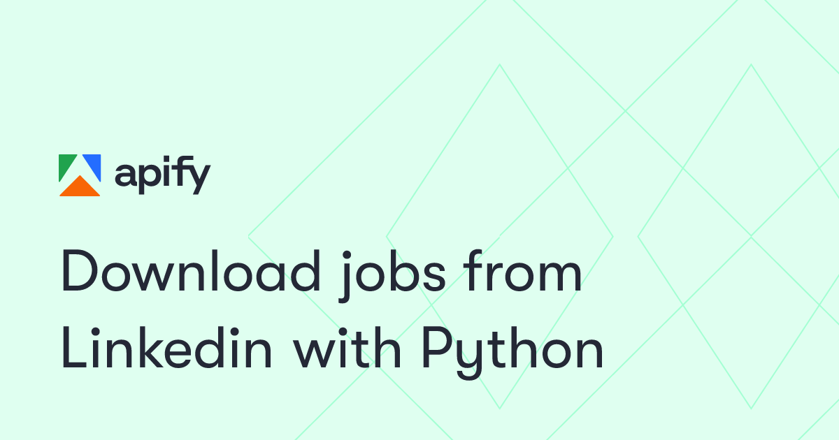 Download jobs from Linkedin with Python · Apify