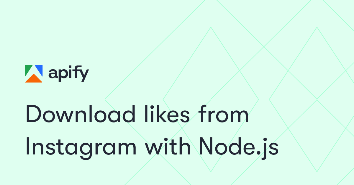 Download likes from Instagram with Node.js · Apify