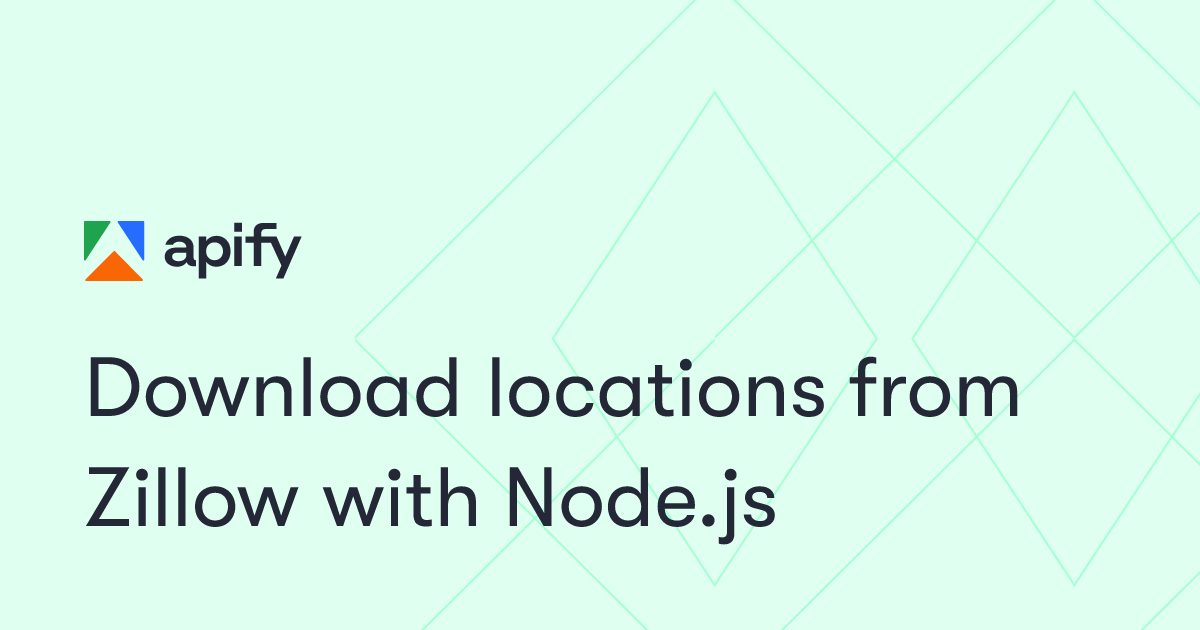 Download locations from Zillow with Node.js · Apify