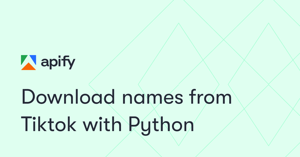 Download names from Tiktok with Python · Apify