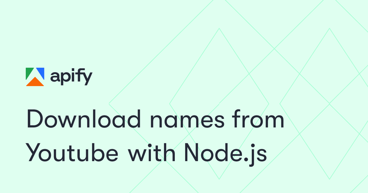 Download names from Youtube with Node.js · Apify