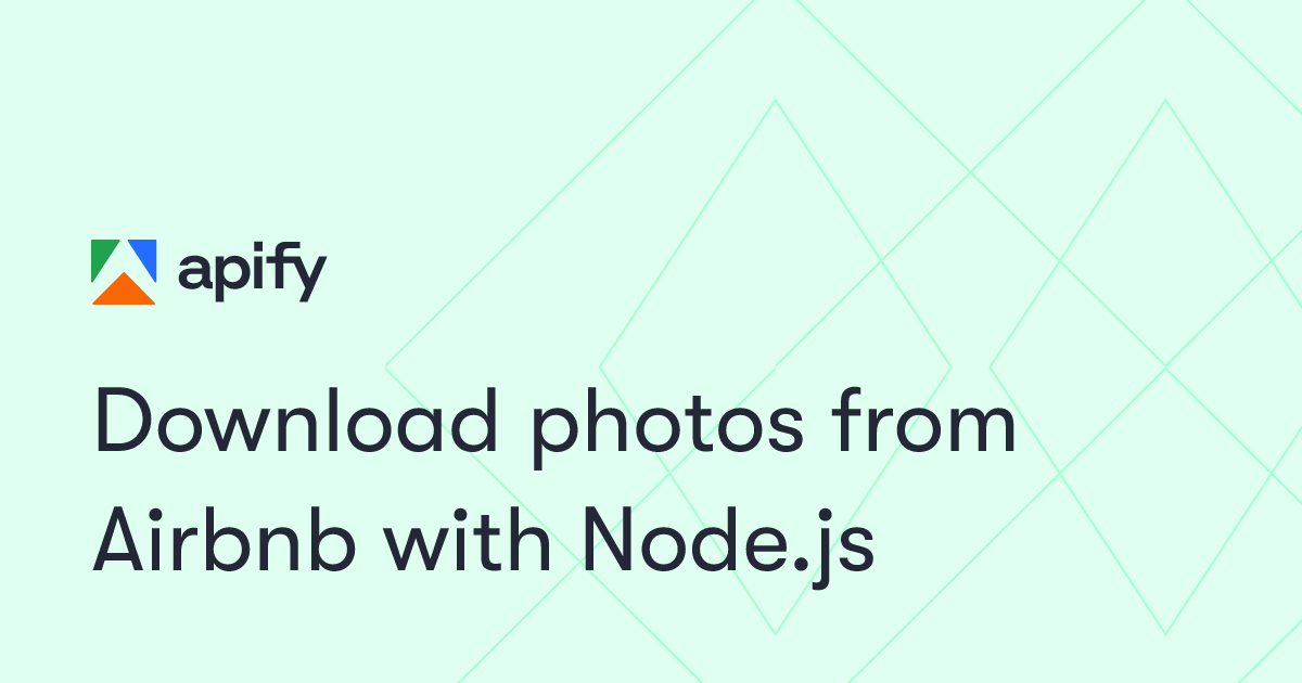 Download photos from Airbnb with Node.js · Apify