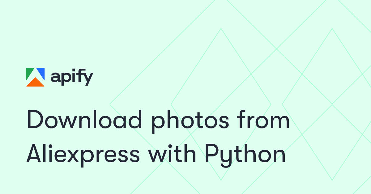 Download photos from Aliexpress with Python · Apify