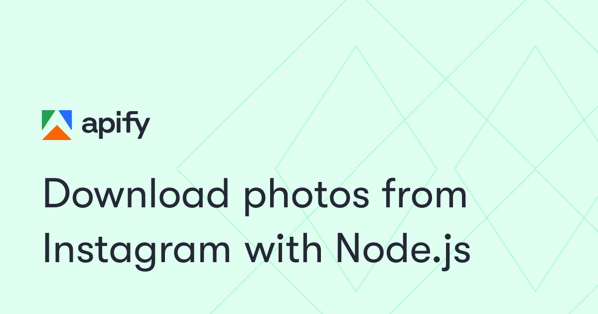 Download photos from Instagram with Node.js · Apify