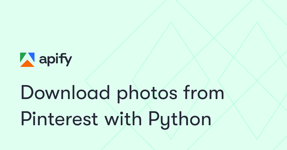 Download photos from Pinterest with Python · Apify
