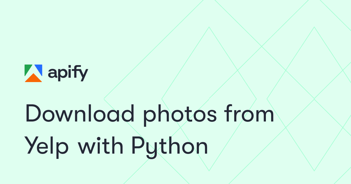 Download photos from Yelp with Python · Apify