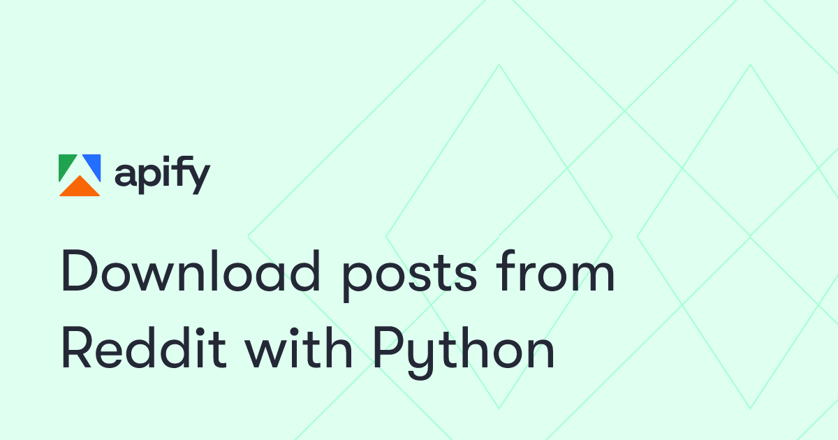 Download posts from Reddit with Python · Apify