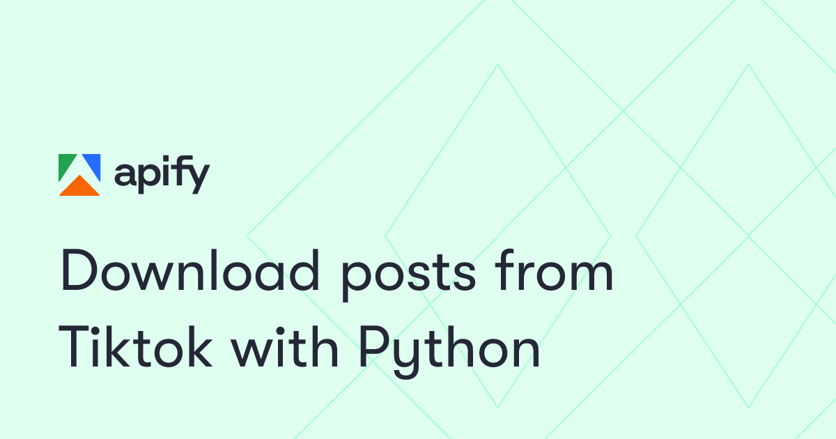 Download posts from Tiktok with Python · Apify
