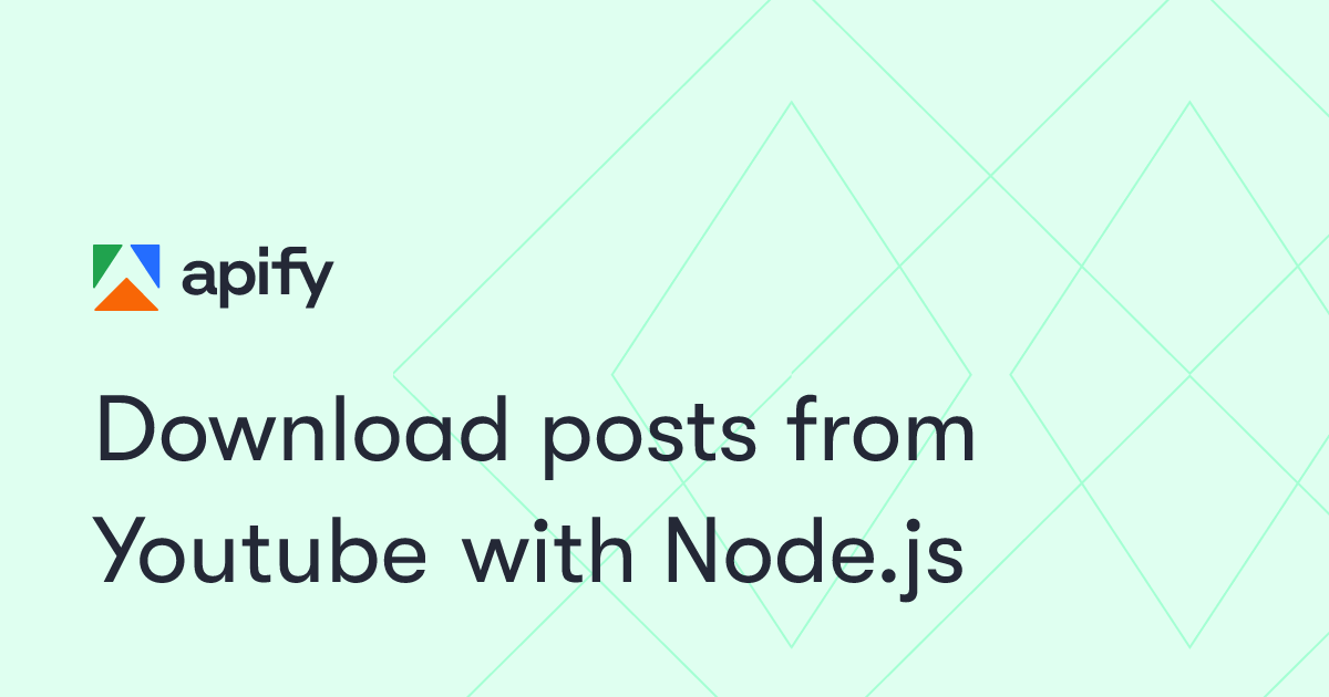 Download posts from Youtube with Node.js · Apify