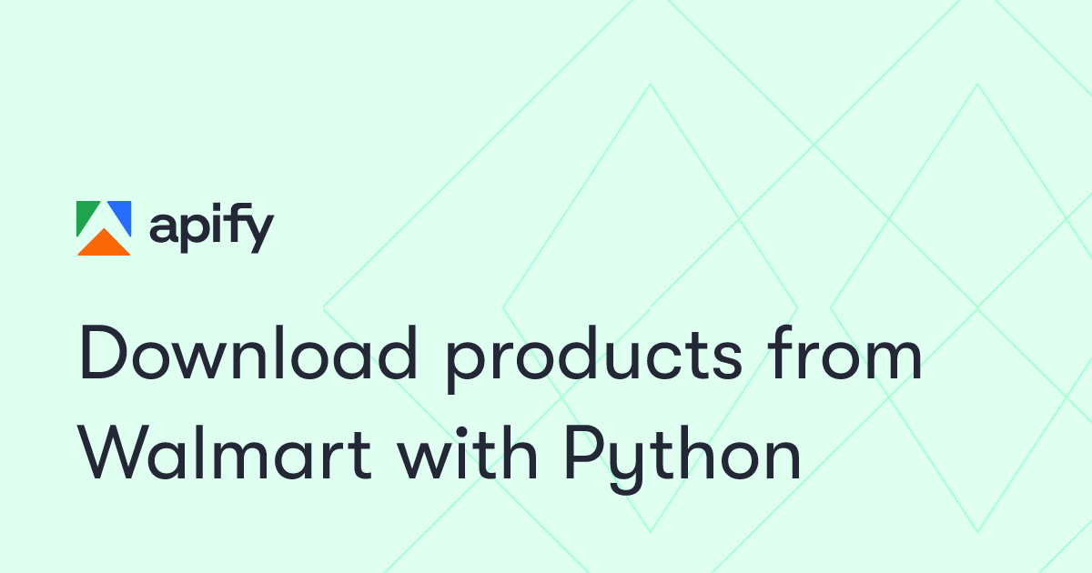 Download products from Walmart with Python · Apify