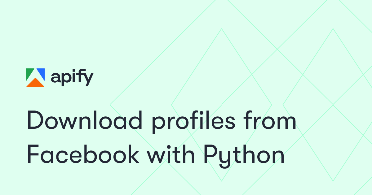 Download profiles from Facebook with Python · Apify