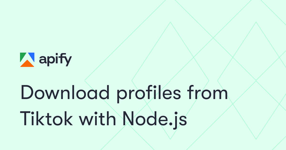 Download profiles from Tiktok with Node.js · Apify