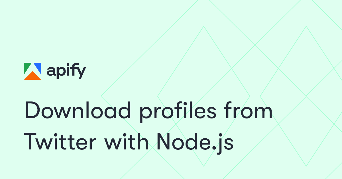Download profiles from Twitter with Node.js · Apify