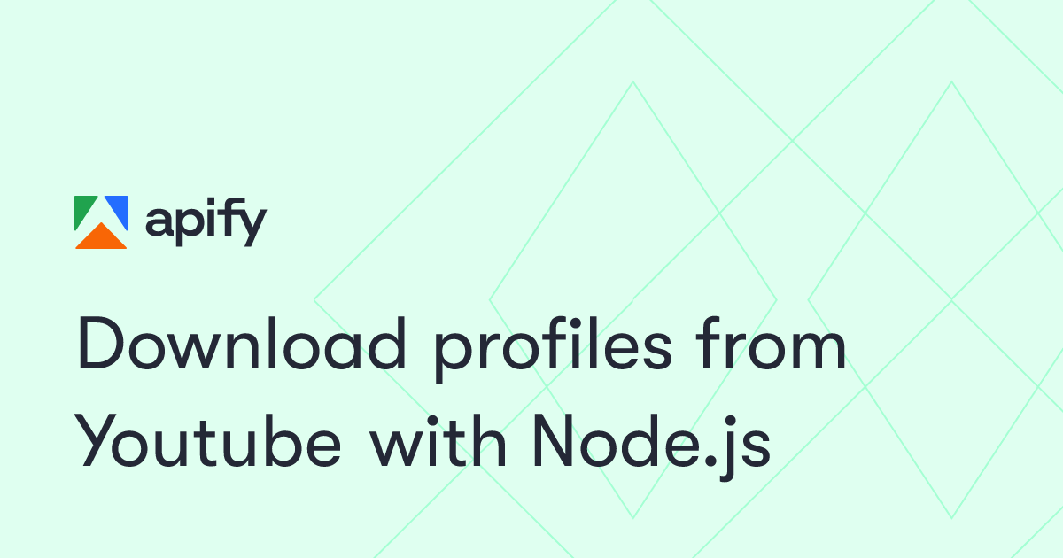 Download profiles from Youtube with Node.js · Apify
