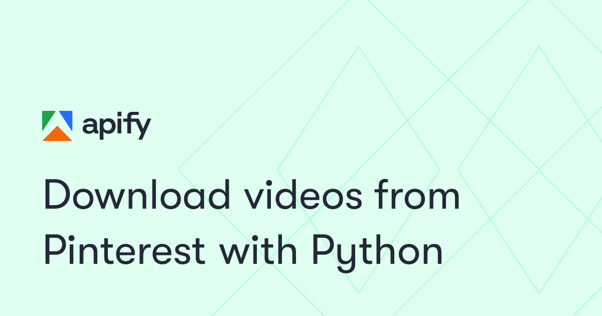 Download videos from Pinterest with Python · Apify