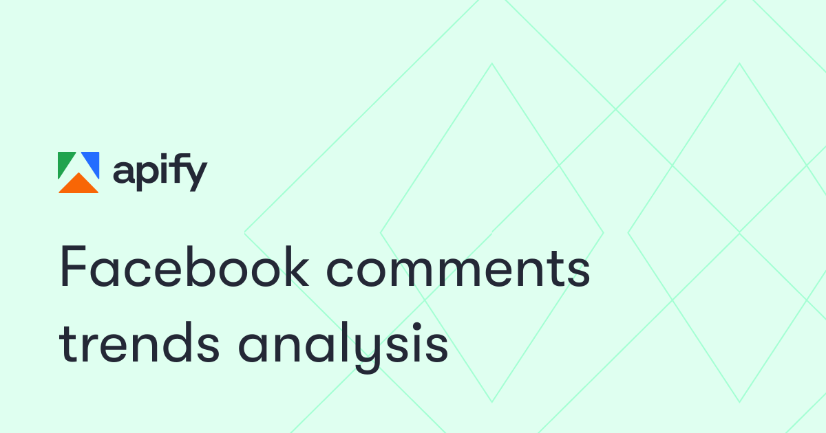 Facebook comments trends analysis · Apify