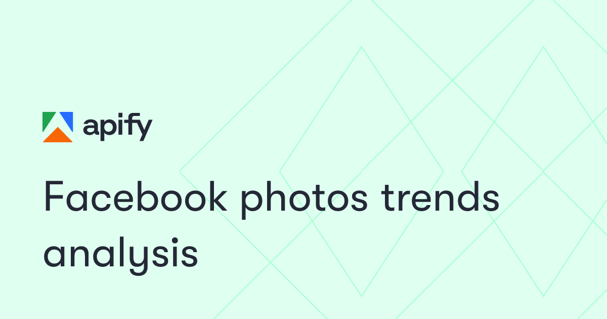 Facebook photos trends analysis · Apify