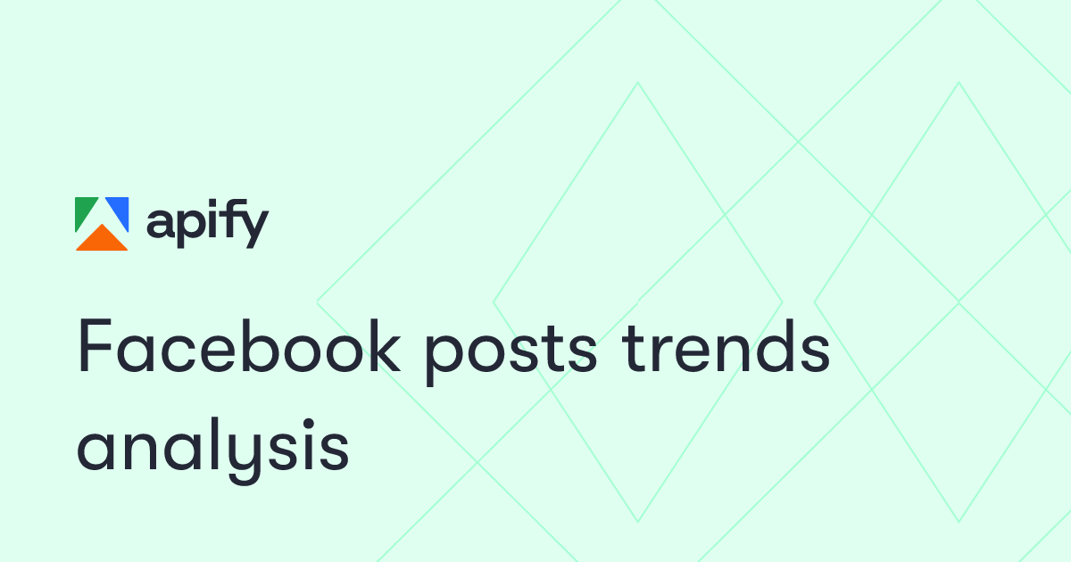 Facebook posts trends analysis · Apify