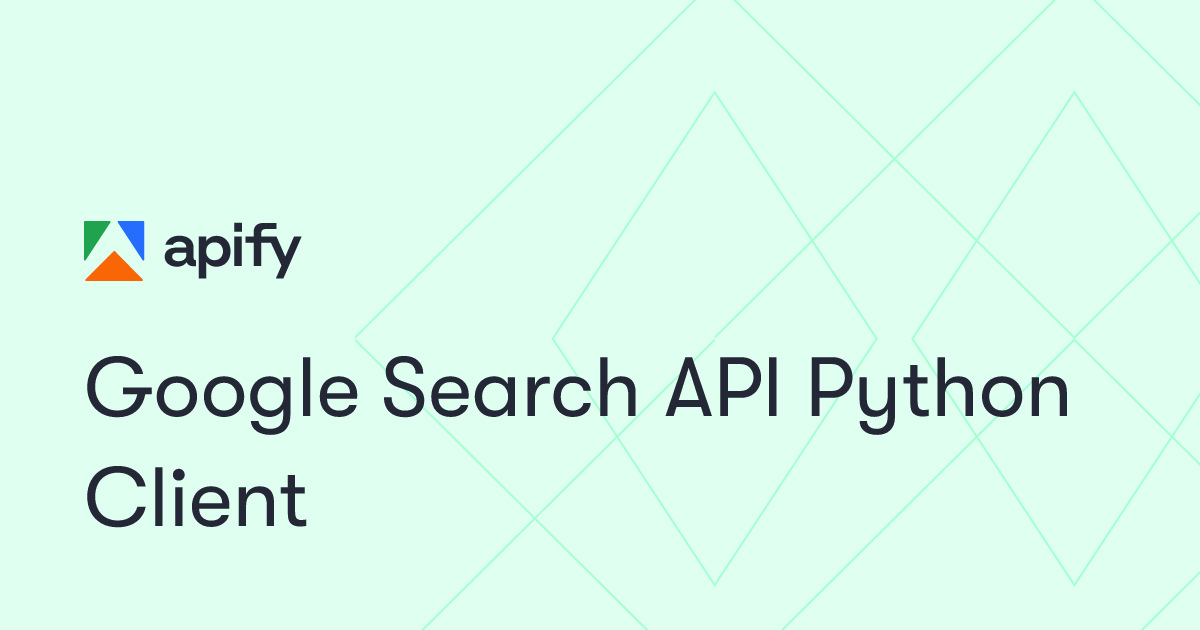 Google Search API Python Client · Apify