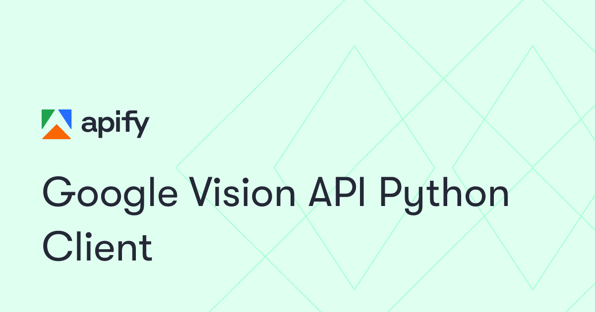Google Vision API Python Client · Apify