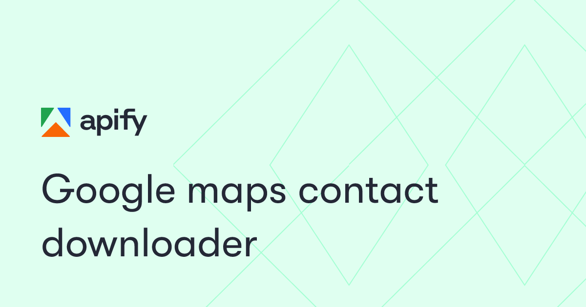 Google maps contact downloader · Apify