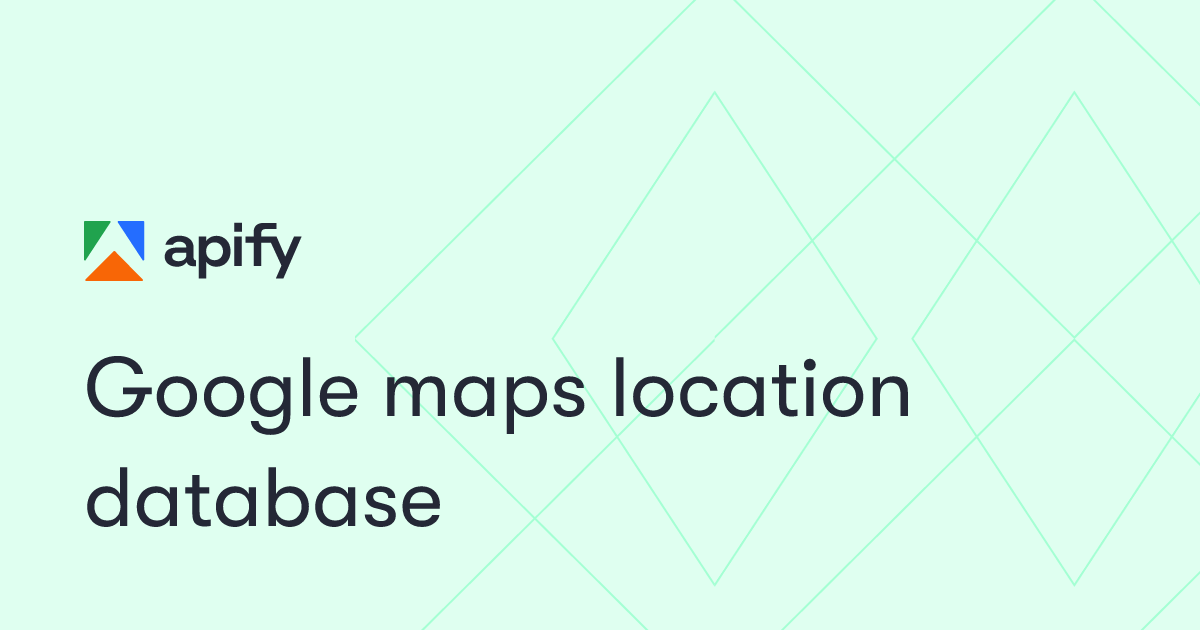 Google maps location database · Apify