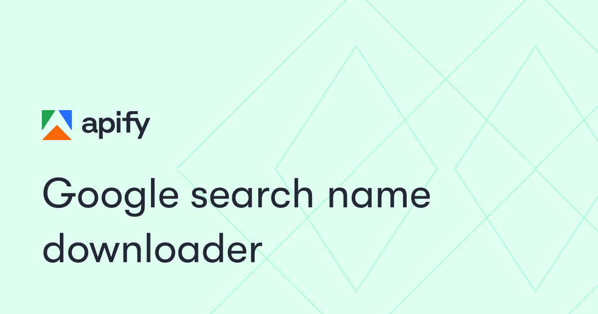 Google search name downloader · Apify