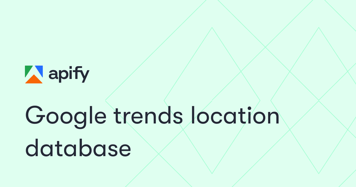 Google trends location database · Apify